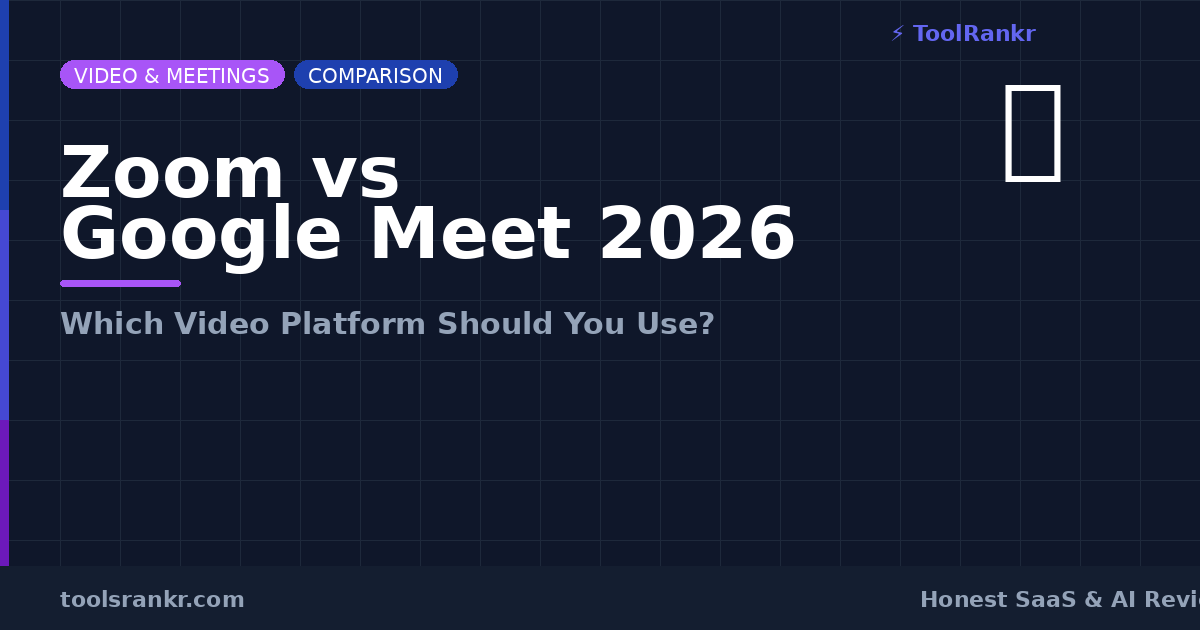 Zoom vs Google Meet 2026: Full Comparison — ToolRankr